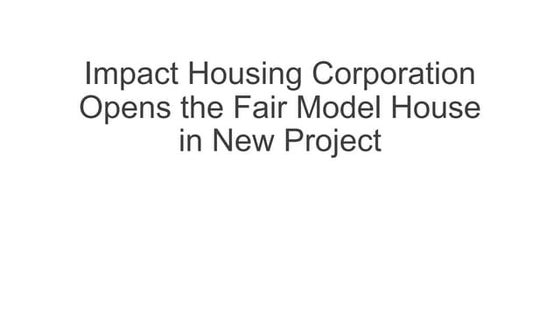 Impact Housing Corporation’s Three Core Affordable Housing Projects | PPT