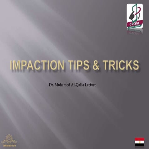 Impaction Tips & Tricks | PPTX