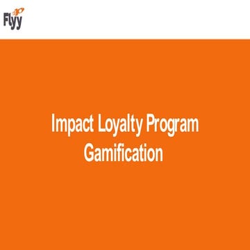 impact loyalty program gamification-theflyy | PPT