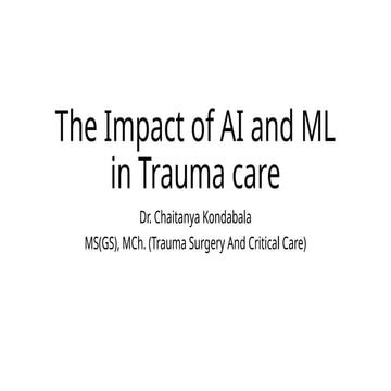 The Impact of AI and ML in trauma care.pptx