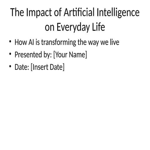 AI_in_Daily_Life detail explanation .pptx