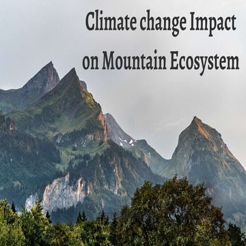 Impact of Climate Change on Mountain Ecosystems.pptx