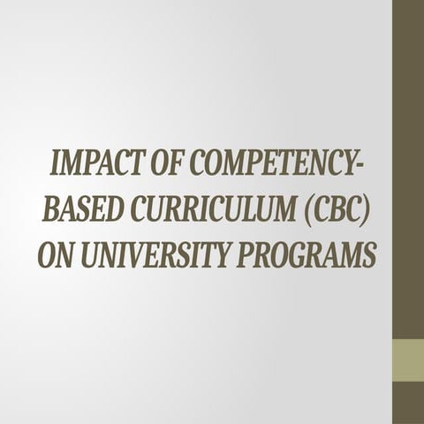 IMPACT OF COMPETENCY-BASED CURRICULUM (CBC) ON UNIVERSITY PROGRAMS-1.pptx
