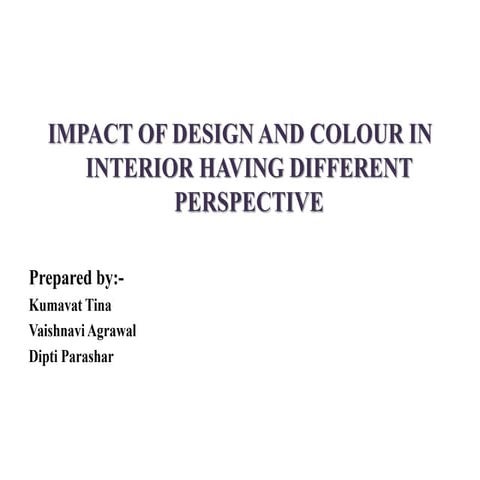 Impact of design and colour in interior having different perspective ...