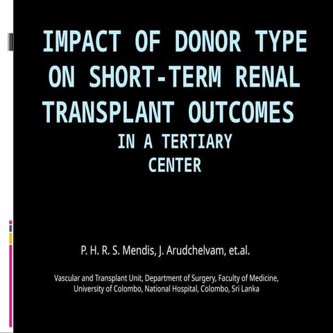 Impact of donor type on short-term renal transplant Joel Arudchelvam.ppt
