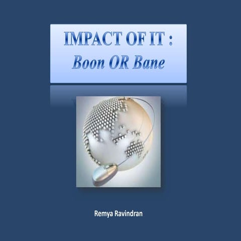 Impact of it boon or bane | PPTX
