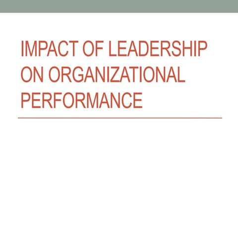 IMPACT OF LEADERSHIP ON ORGANIZATIONAL PERFORMANCE.ppt