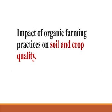 Impact of organic farming on soil and crop quality.pptx