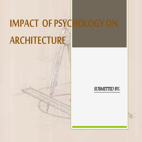 Impact of psychology on architecture | PPT