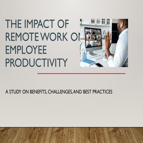 The Impact of Remote Work on Employee Productivity | PPTX