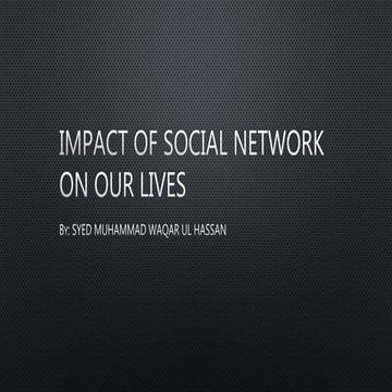 Impact of social network on our lives | PPTX | Social Networking | Internet