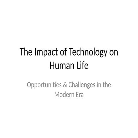 Impact_of_Technology_on_Human_Life_pptxy | PPTX
