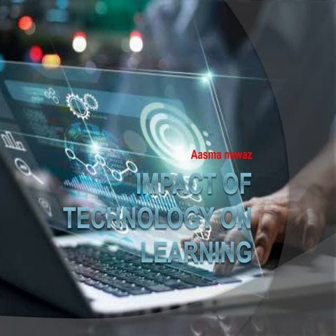 IMPACT OF TECHNOLOGY ON LEARNING.pptx