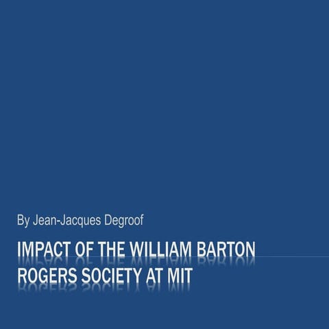 Impact of the William Barton Rogers Society at MIT | PPTX