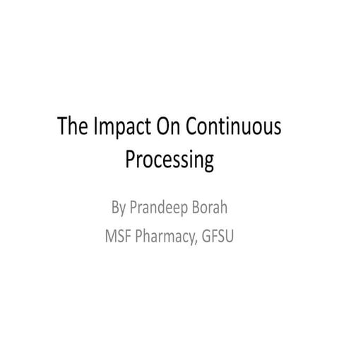 Impact on continous processing | PPTX