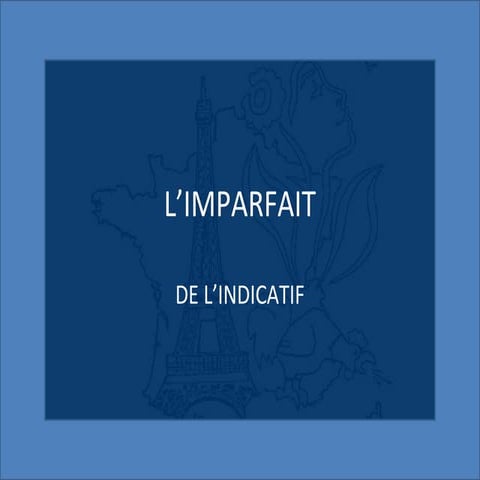 L'imparfait de l'indicatif | PPT