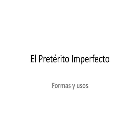 El Pretérito Imperfecto | PPTX
