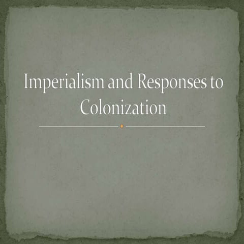 Imperialism and responses to colonization | PPTX