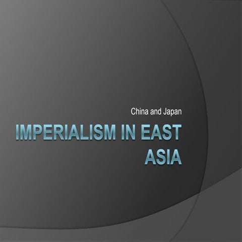 Imperialism in east asia | PPTX