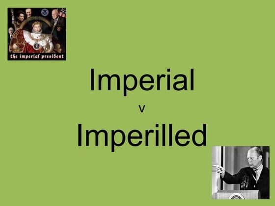 The imperial presidency | PPT