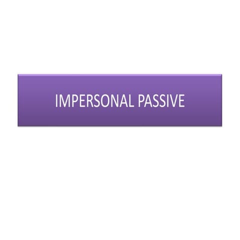 Impersonal passive 23 | PPTX