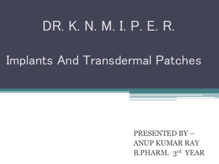 Implants and transdermal patches