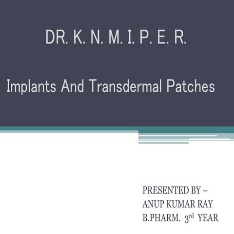 Implants and transdermal patches | PPTX