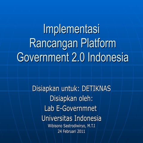 Implementasi Platform Gov 2.0 Indonesia untuk DETIKNAS | PPT