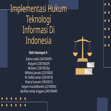 IMPLEMENTASI HUKUM TEKNOLOGI INFORMASI DI INDONESIA ( Kelompok 9 ).pptx