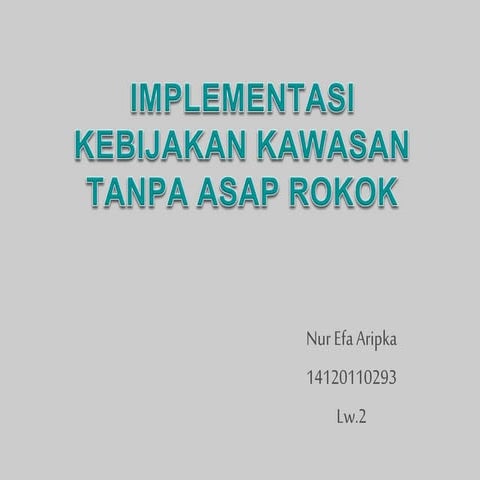 Implementasi kebijakan kawasan tanpa asap rokok | PPTX