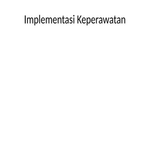 penjelasan singkat tentang Implementasi Keperawatan.pptx