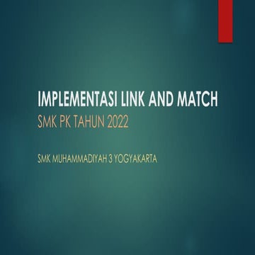 IMPLEMENTASI LINK AND MATCH SMK PK 2022.pptx