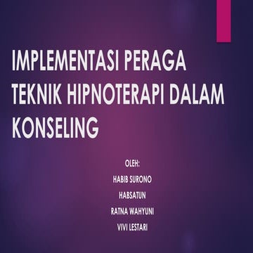 IMPLEMENTASI PERAGA TEKNIK HIPNOTERAPI DALAM KONSELING.pptx
