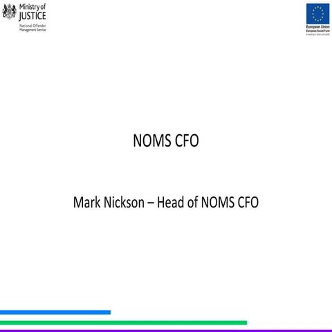 NOMS ESF Co-financing Organisation 2014-2020, Mark Nickson, Head of ...