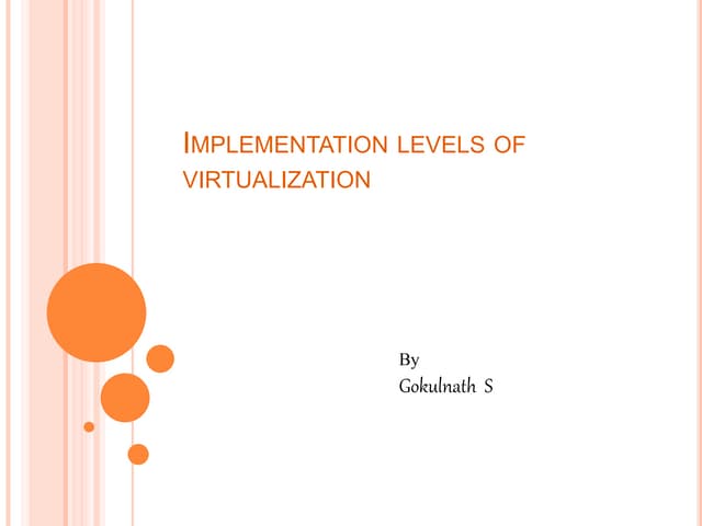 Implementation Levels Of Virtualization Ppt
