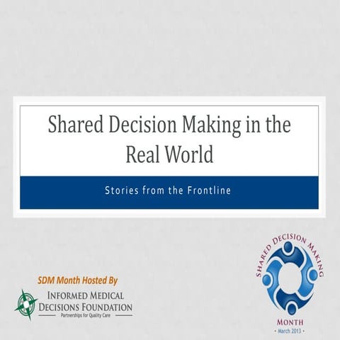 Shared Decision Making in the Real World: Stories from the Frontline | PPTX