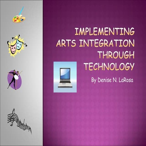 Implementing Arts Integration Through Technology | PPT