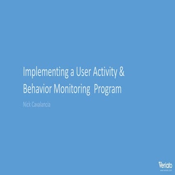 Implementing A User Activity & Behavior Monitoring Program | PPT