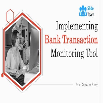 Implementing Bank Transaction Monitoring Tool Powerpoint Presentation
