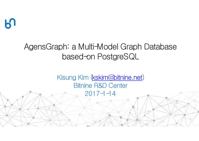 AgensGraph: a Multi-model Graph Database based on PostgreSql | PPT AgensGraph: a Multi-model Graph Database based on PostgreSql | PPT