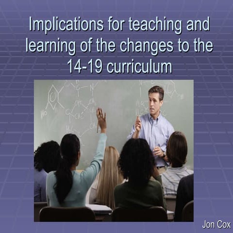 Implications For Teaching And Learning Of The Changes