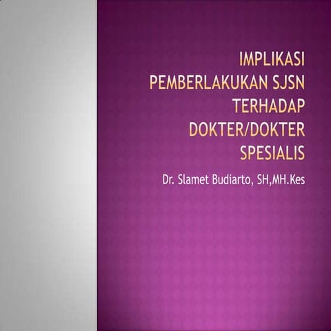 Implikasi Pemberlakuan SJSN Terhadap Dokter/ Dokter Spesialis | PPT