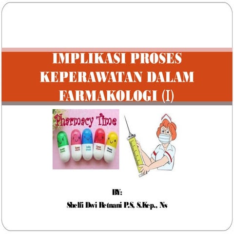 Implikasi proses keperawatan dalam farmakologi (I) | PPT