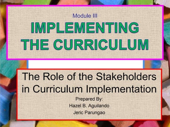 IMPLEMENTING THE CURRICULUM AS A CHANGE PROCESS | PPTX | Education