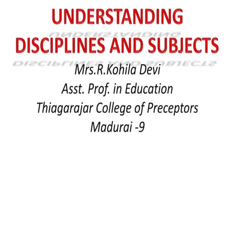 IMPORTANCE OF KNOWLEDGE, SUBJECT AND DISCIPLINE | PPTX