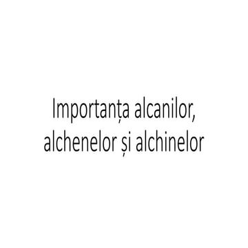 Importanța alcanilor_alchenelor_alchinelor.pptx
