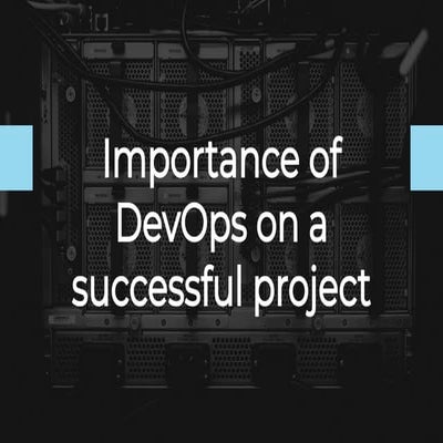 Importance of DevOps on a successful project | PPT