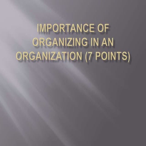 Importance-of-Organizing-in-an-Organisation-7.pptx