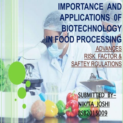 Importance and applications 0 f biotechnology in food processing | PPTX