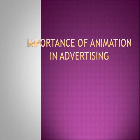Importance of Animation in Advertising | PPTX